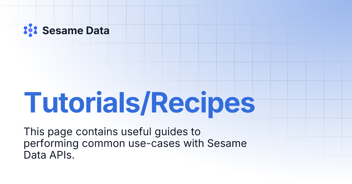 Tutorials/Recipes | Sesame Data
